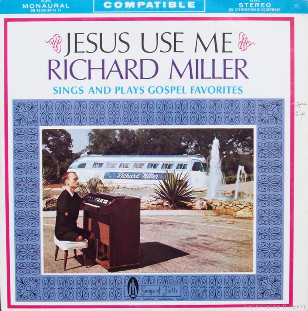 » Richard Miller – “Jesus Use Me”
